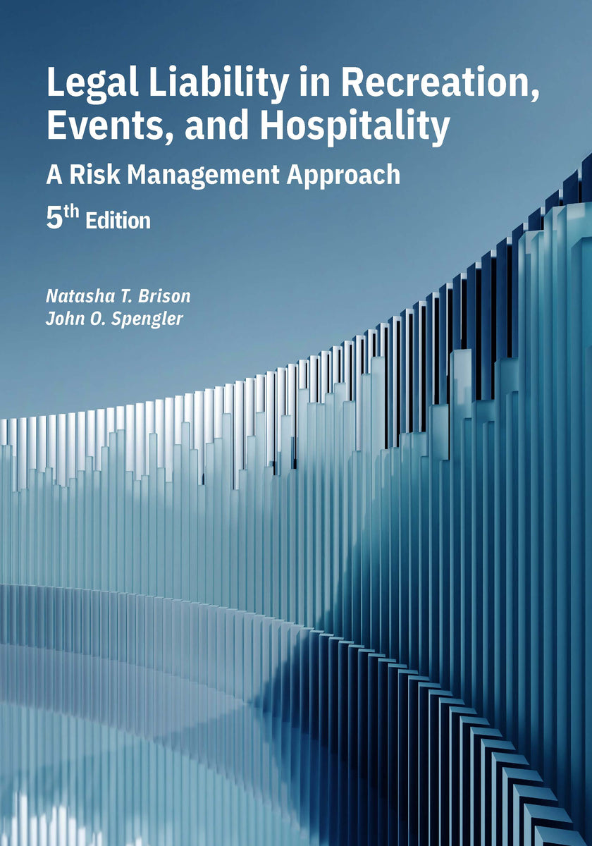 Legal Liability in Recreation, Events, and Hospitality: A Risk Managem ...