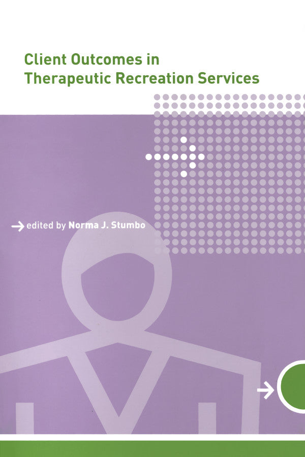 Client Outcomes in Therapeutic Recreation Services - eBook – Sagamore ...